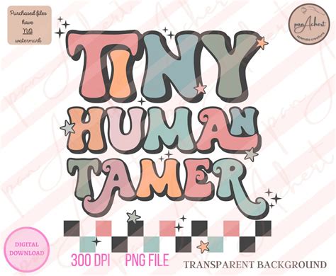 Tiny Human Tamer Png Tiny Human Tamer Teacher Png Teacher Teacher Ts Pre K Teacher