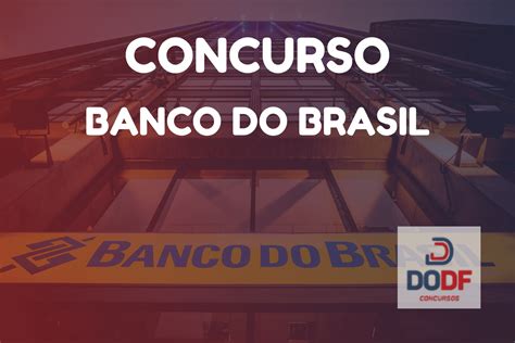 Concurso Banco Do Brasil Requisitos E Atribuições De Escriturário
