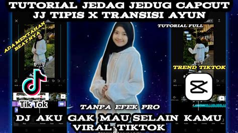 Tutorial Edit Jedag Jedug Capcut JJ Tipis Transisi Ayun || Dj Aku Gak ...