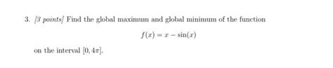 Solved 3 3 Points Find The Global Maximum And Global