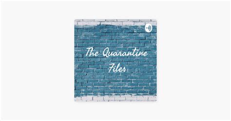 ‎the Quarantine Files On Apple Podcasts