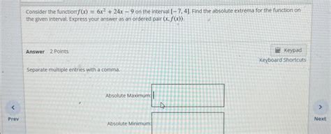 Solved Consider The Function F X 6x2 24x−9 On The Interval