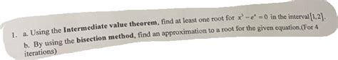 Solved 1 ﻿a ﻿using The Intermediate Value Theorem Find At