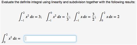 Solved Evaluate The Definite Integral Using Linearity And