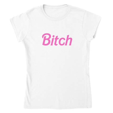 Bitch Barbie T Shirt Barbie Movie Shirt Come On Barbie Shi Inspire