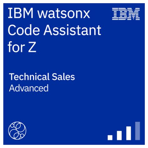 Ibm Watsonx Code Assistant For Z Technical Sales Advanced Credly