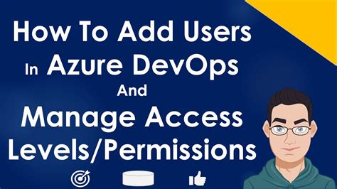How To Add Users In Azure Devops Projects And Organizations Access Levels Permission Levels