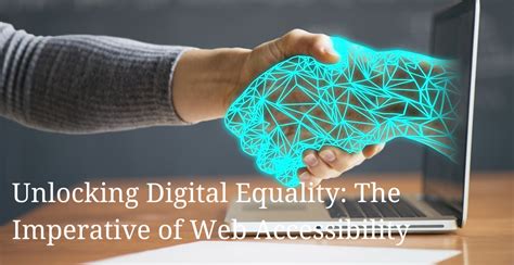 Unlocking Digital Equality The Imperative Of Web Accessibility