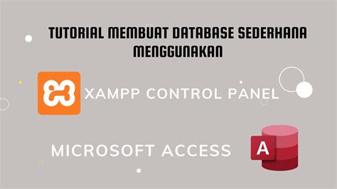 tutorial membuat database menggunakan microsoft access dan xampp