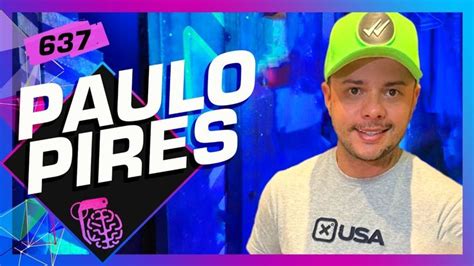Paulo Pires Intelig Ncia Ltda Podcast Podcasts Paulo