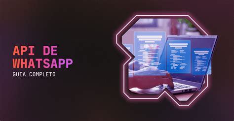 Whatsapp Api O Que é Como Funciona E Implementar Whatsapp Api O Que é Como Funciona E Implementar