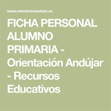 Ficha Personal Alumno Primaria Orientación Andújar Recursos