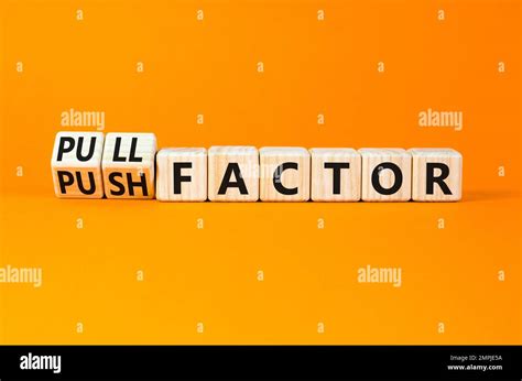 Pull Or Push Factor Symbol Concept Word Pull Factor And Push Factor On
