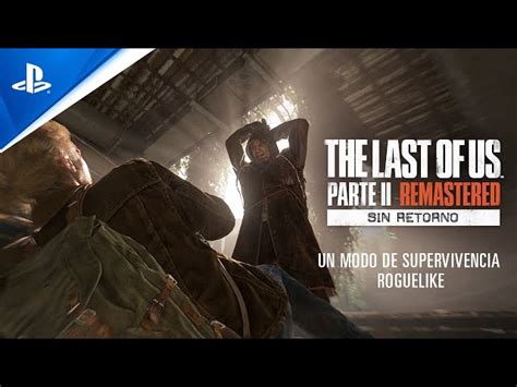 The Last Of Us Parte II Remastered Un Vistazo Al Modo De Supervivencia Roguelike Sin Retorno