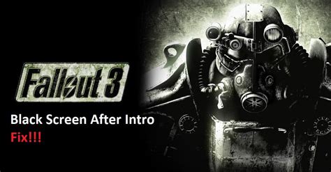 4 Ways To Fix Fallout 3 Black Screen After Intro West Games
