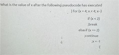 Solved What Is The Value Of X ﻿after The Following