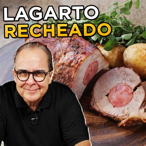 Lagarto Recheado do Chef Taico Receita de hoje é para servir para