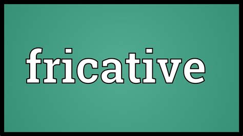 Fricative Meaning Youtube