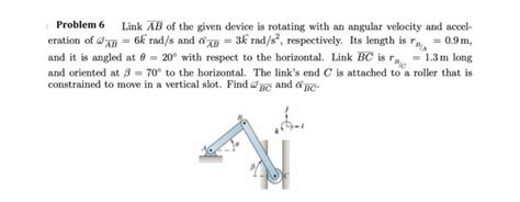 Solved Problem Link AB Of The Given Device Is Rotating Chegg