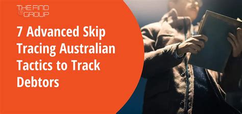 7 Advanced Skip Tracing Techniques For Debtors In Australia