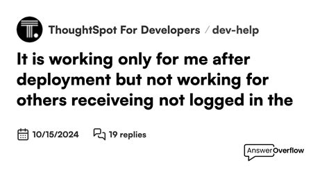 It Is Working Only For Me After Deployment But Not Working For Others Receiveing Not Logged In
