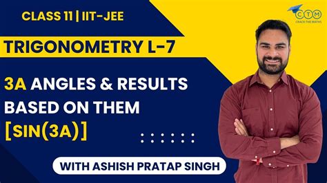 Trigonometry Class 11 Lecture 7 Jee Main Jee Advanced Crack The Maths Youtube