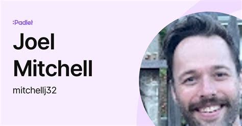 Joel Mitchell Mitchellj32 Profile Padlet