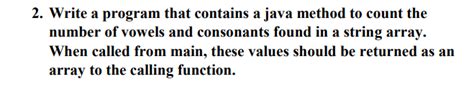 Solved 2 Write A Program That Contains A Java Method To