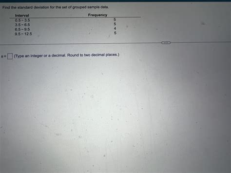 Solved Find The Standard Deviation For The Set Of Grouped Chegg