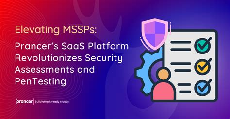 Elevating Mssps Prancers Saas Platform Revolutionizes Security