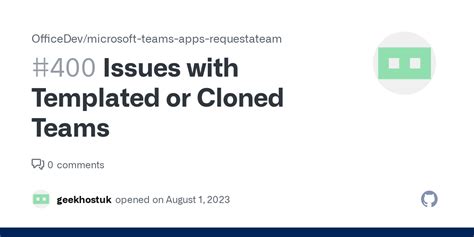 Issues With Templated Or Cloned Teams · Issue 400 · Officedevmicrosoft Teams Apps Requestateam