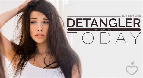 The Best Hair Detangler in the Market Today - Positive Health Wellness ...