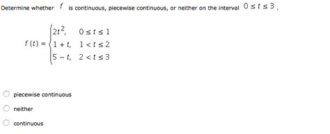 Solved Determine Whether F Is Continuous Piecewise Chegg