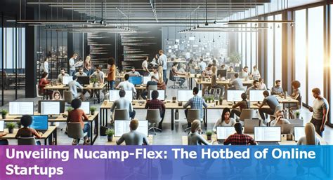 Inside Nucamp Flexs Thriving Tech Hub Startups And Success Stories