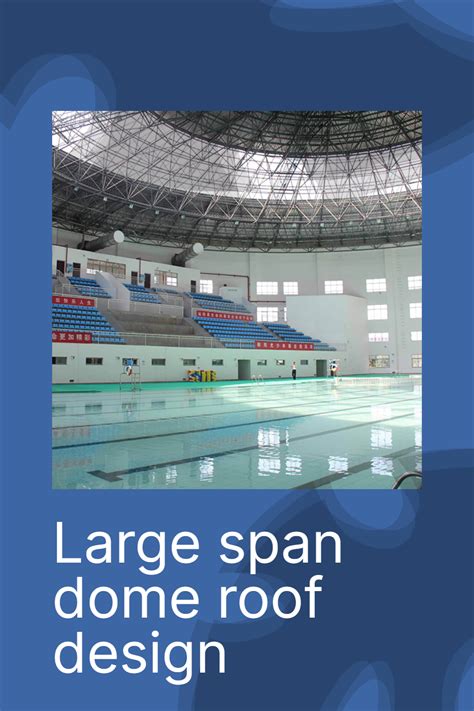 Large Span Dome Roof Design Artofit