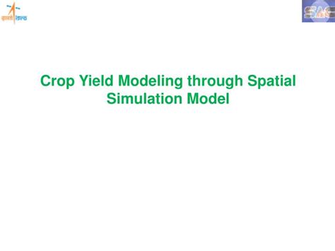 PPT Crop Yield Modeling Through Spatial Simulation Model PowerPoint