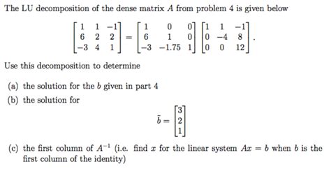 Solved The Lu Decomposition Of The Dense Matrix A From