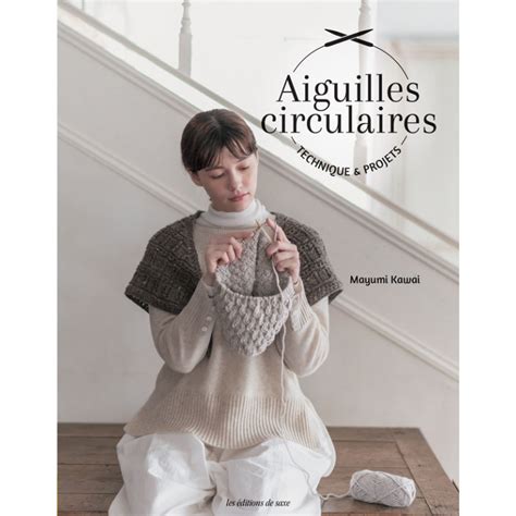 Aiguilles Circulaires Techniques And Projets Livre De Tricot Edisaxe