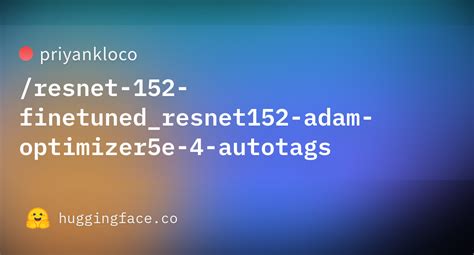 Priyankloco Resnet 152 Finetuned Resnet152 Adam Optimizer5e 4 Autotags