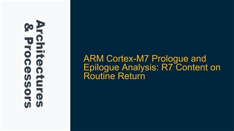 Arm Cortex M7 Prologue And Epilogue Analysis R7 Content On Routine Return System On Chips