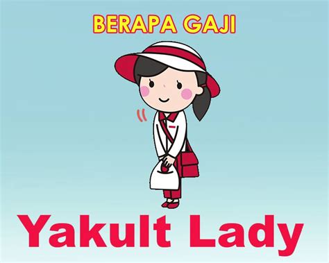 Besaran Gaji Yakult Lady Terbaru 2025