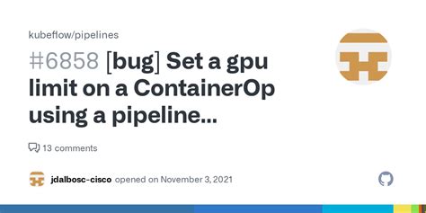 Bug Set A Gpu Limit On A Containerop Using A Pipeline Parameter Input