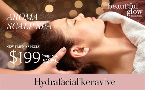 Hydrafacial Keravive Aroma Scalp Spa Beautiful Glow