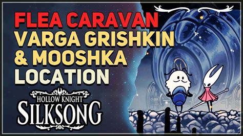 Flea Caravan Varga Grishkin And Mooshka Location Hollow Knight Silksong