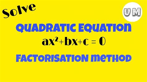 Solving Quadratic Equation By Factorisation Method Youtube