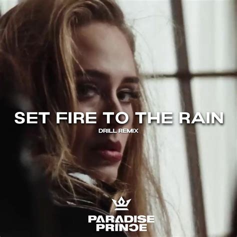 Stream Adele Set Fire To The Rain Drill Remix Prod Paradise
