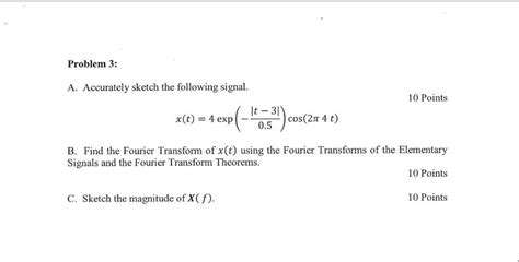 Solved Accurately Sketch The Following Signal X T Exp Chegg