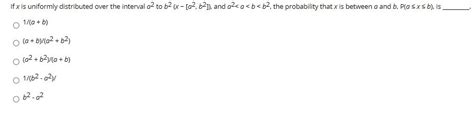 solved if x is uniformly distributed over the interval a2 to