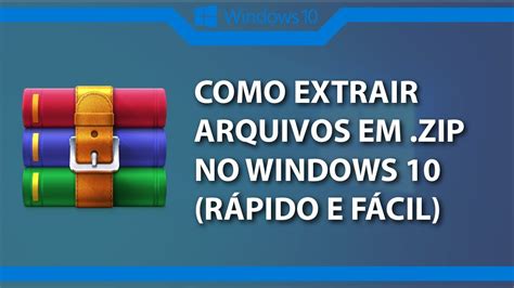 Como extrair arquivos em zip no Windows Rápido e Fácil YouTube