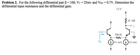 Solved Problem 2 For The Following Differential Pair B Chegg Com
